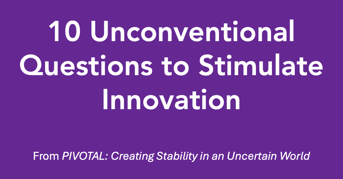 10 Unconventional Questions to Stimulate Innovation - Stephen Shapiro